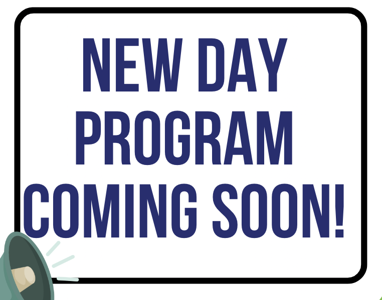 New Day Program Coming Soon - Alternatives
